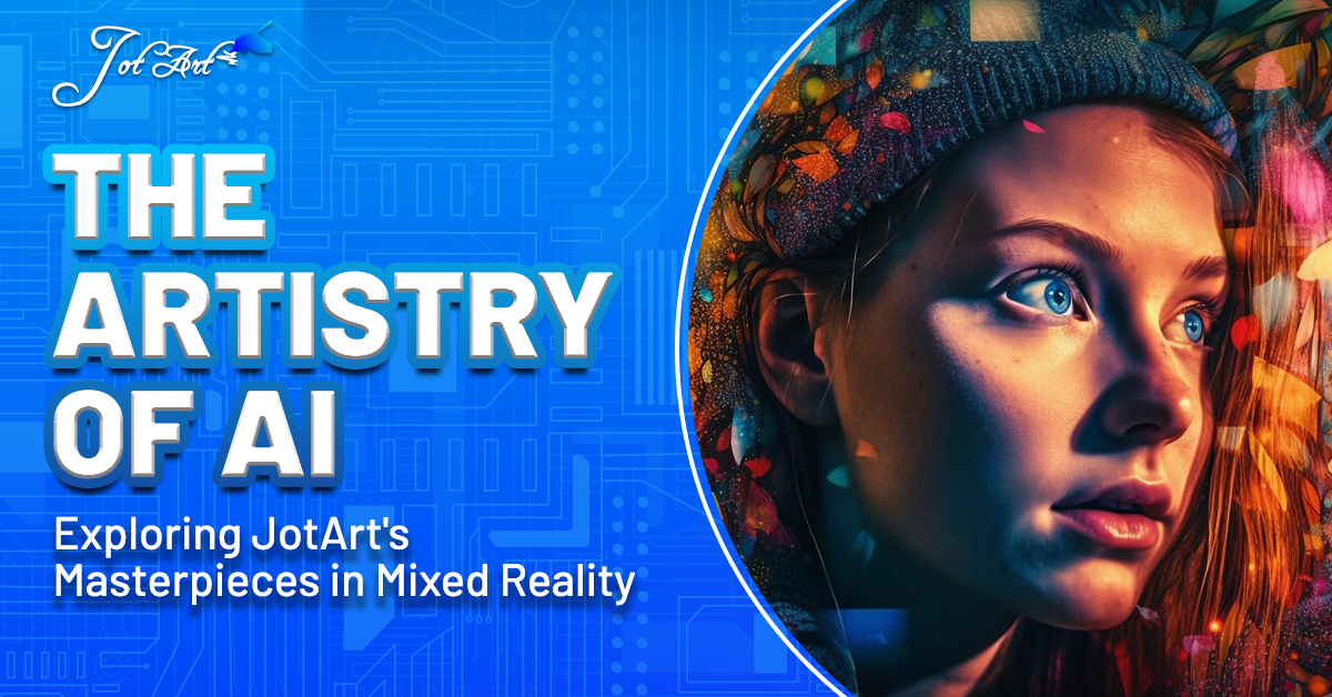 The Artistry of AI: Exploring JotArt's Masterpieces in Mixed Reality ...